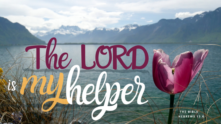 The LORD is my Helper :: Media :: The Promised Word ||| Touching Souls ...